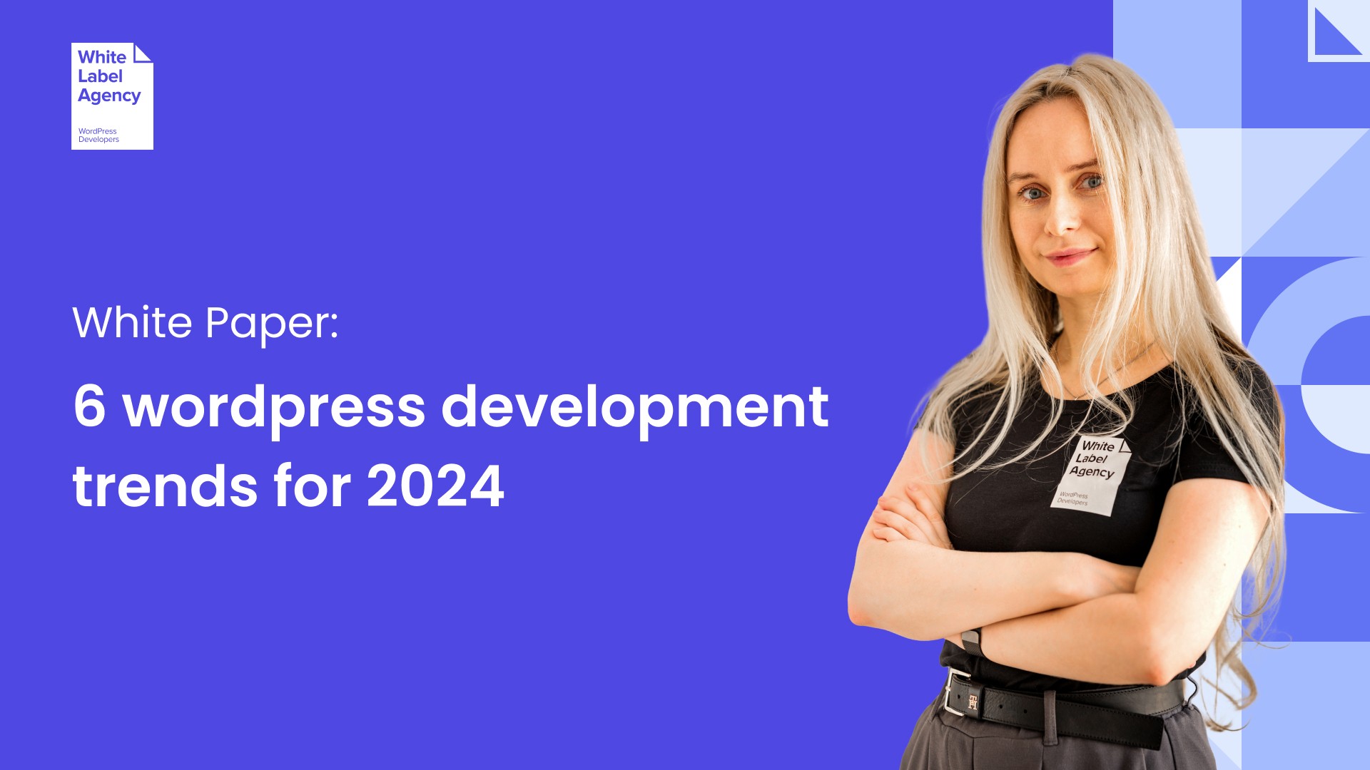 6 WordPress development trends for 2024 - White Label Agency